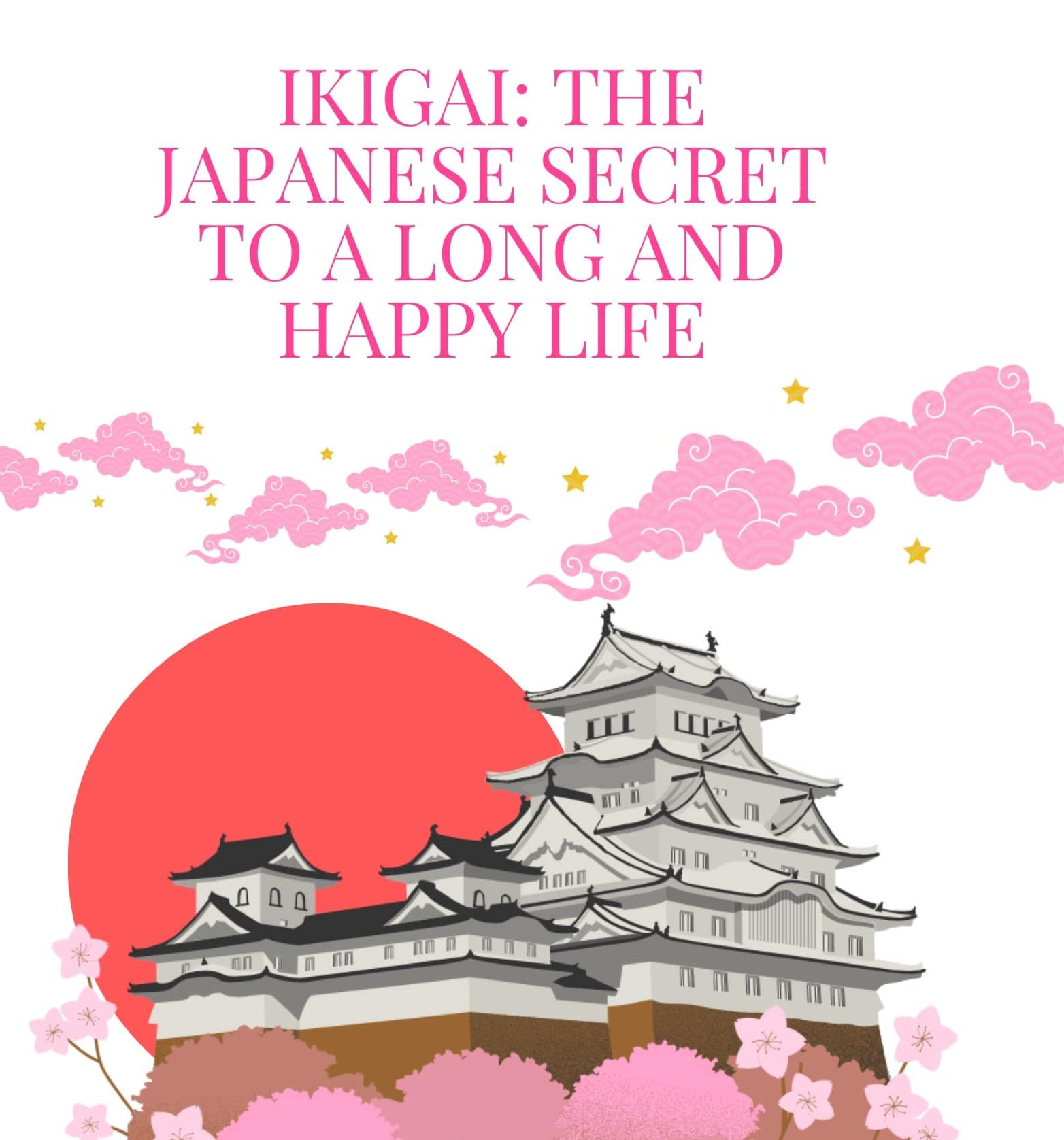 Ikigai: The Japanese Secret to a Long and Happy Life in 2024